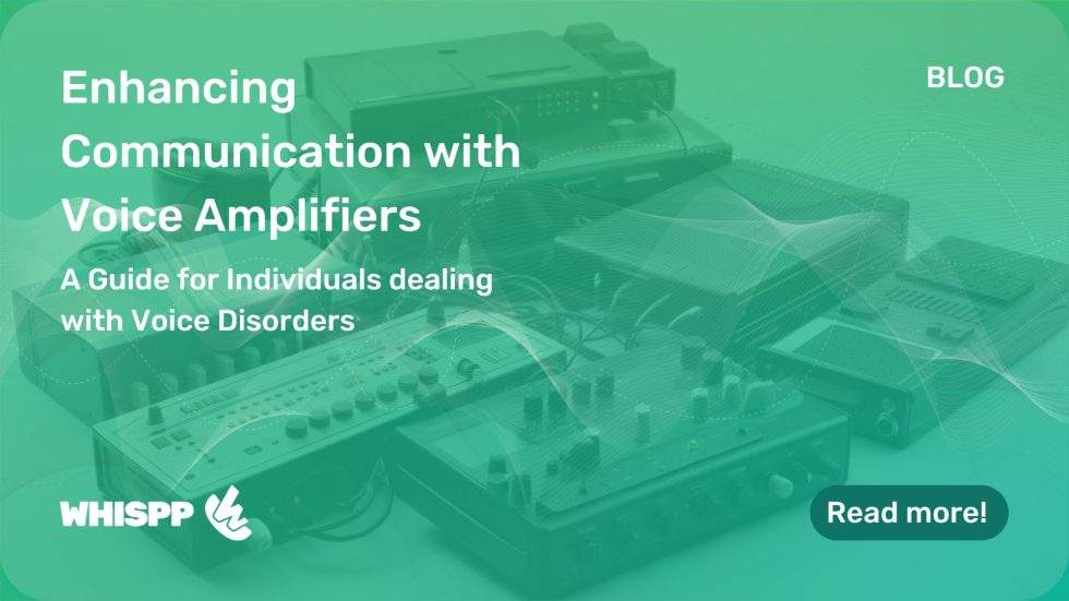 Enhancing Communication With Voice Amplifiers - Whispp